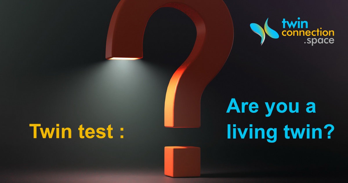 Twin test whether you are a living twin of lost twin.